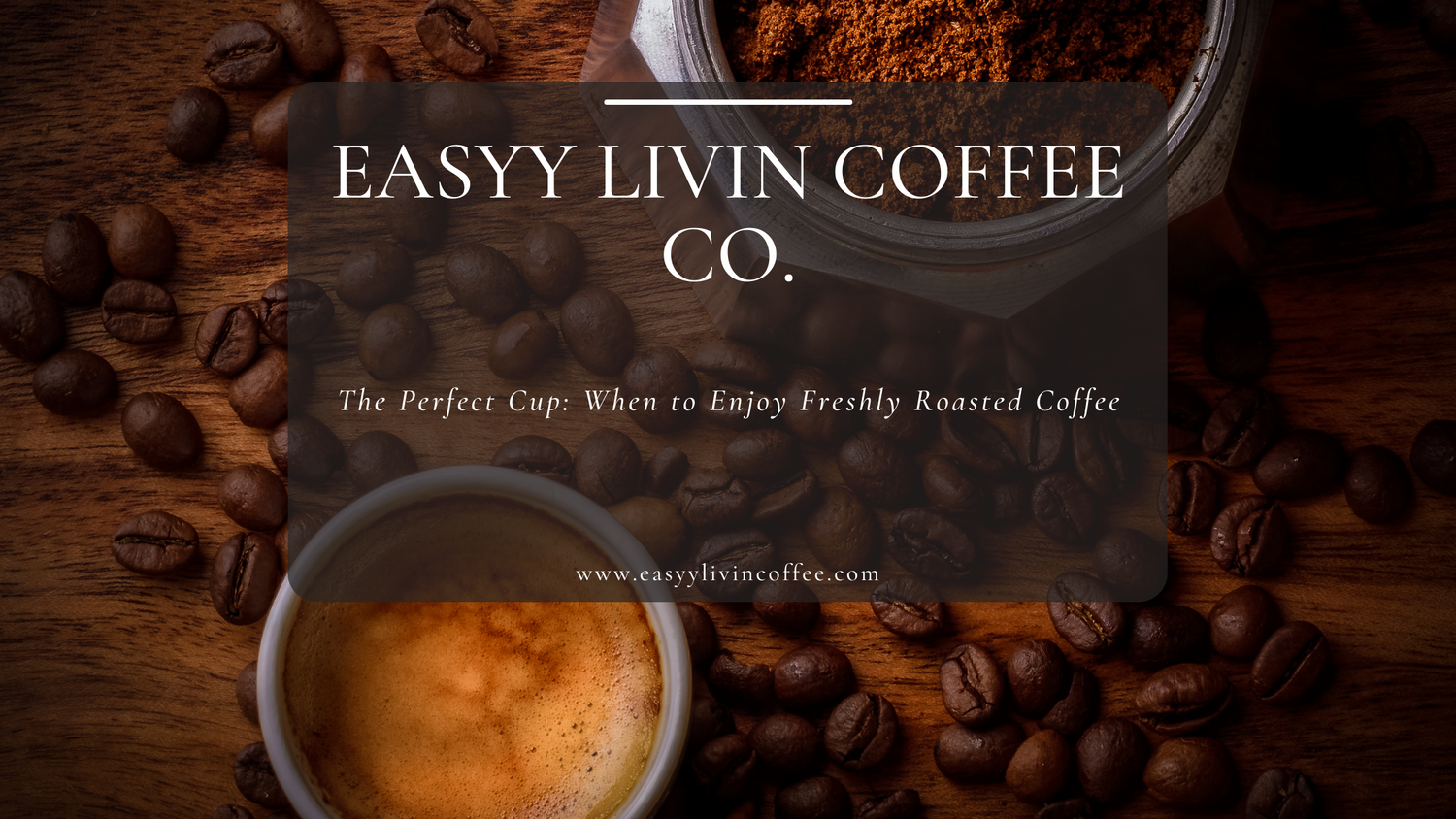 The Perfect Cup: When to Enjoy Freshly Roasted Coffee – Easyy Livin ...